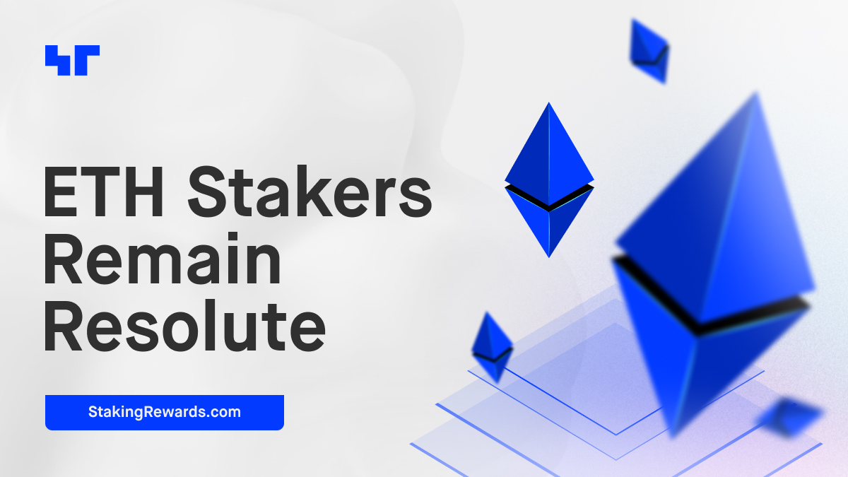 Staking Insider #10 – ETH Stakers Remain Resolute