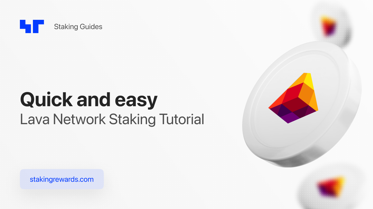 LAVA Staking on Lava Network: A Quick and Easy Tutorial